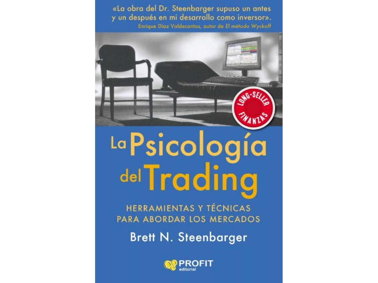 La Psicologia Del Trading Herramientas Y Tecnicas Para Abordar Los Mercados Steenbarger,brett N ...